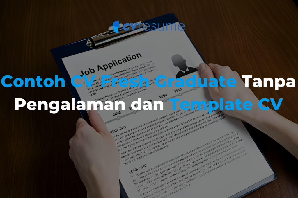 Contoh CV Fresh Graduate Tanpa Pengalaman dan Template CV - CV Resume ...